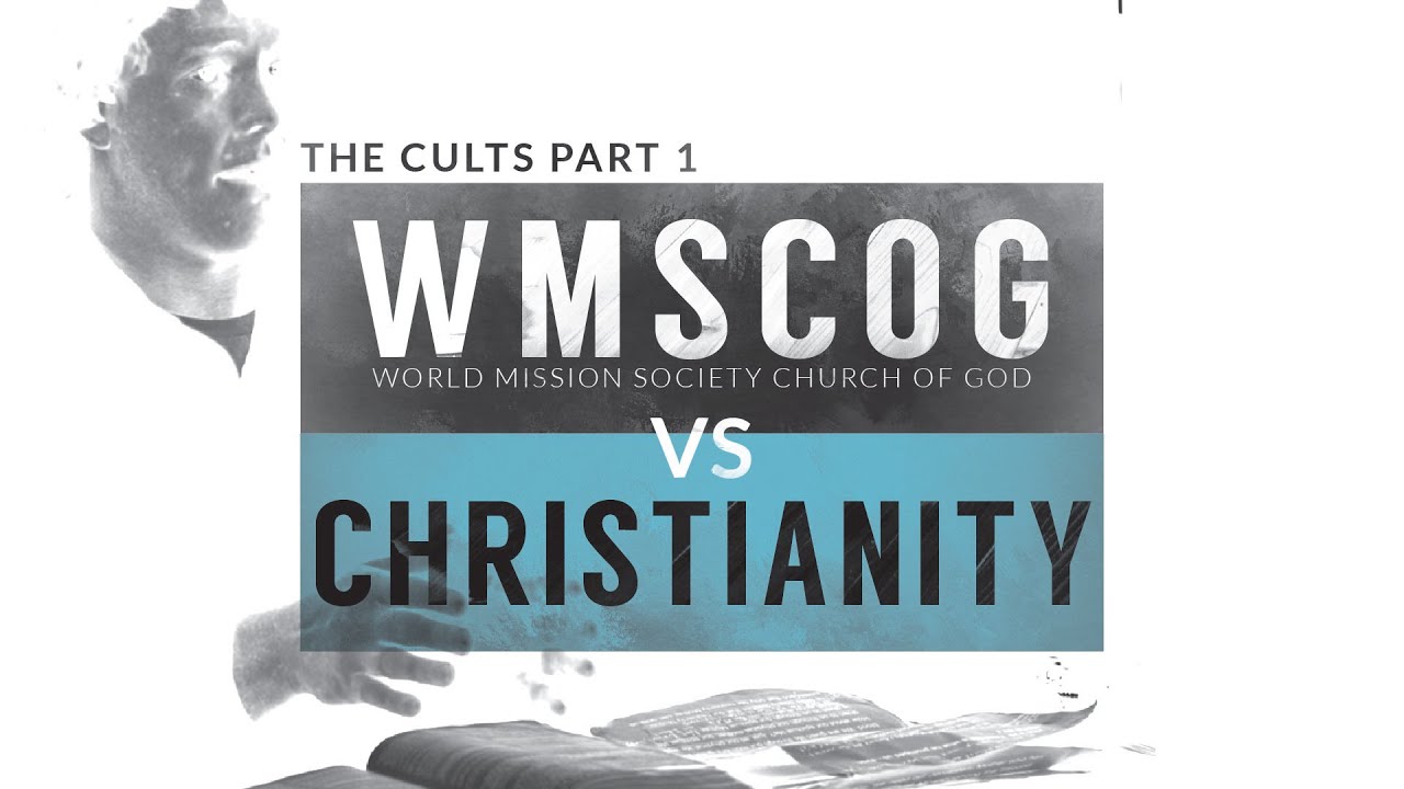 WMSCOG VS. CHRISTIANITY | Refuting The World Mission Society Church Of ...